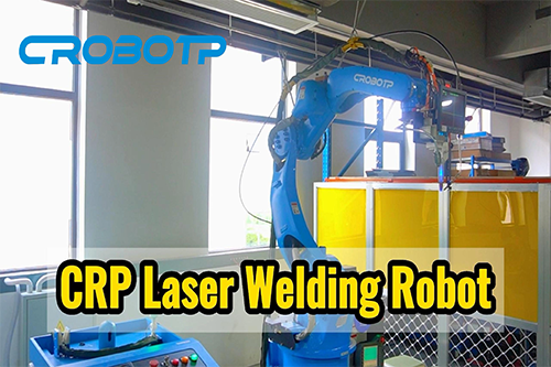 【NEW Arrival】CRP Intelligent Laser Welding Robot - News - Chengdu CRP Robot Technology Co.,Ltd.